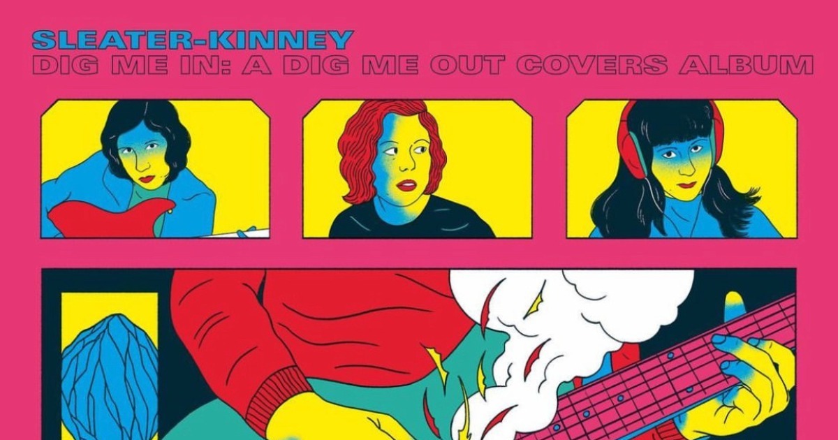 Sleater-Kinney Detail 'Dig Me Out' Covers Album, Deliver Courtney ...